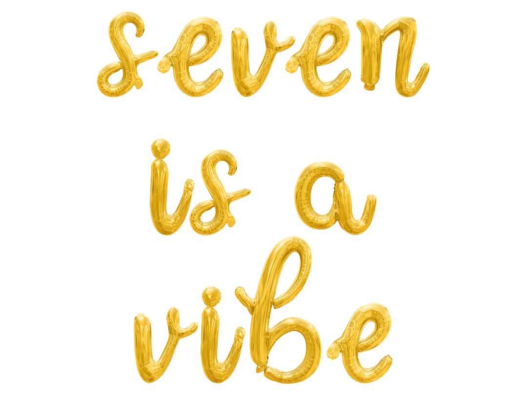 SEVEN IS A VIBE Cursive Script Letter Balloon Banner - Gold, Rose Gold ...