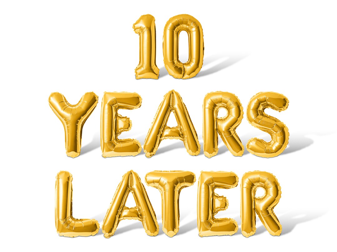 10 YEARS LATER Letter Balloon Banner - 10 Color Options - 10th ...