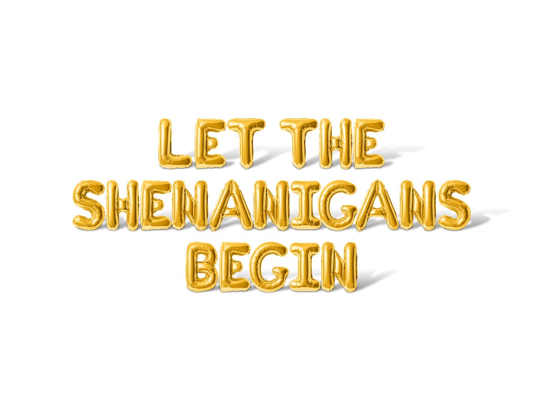 Let the Shenanigans Begin Letter Balloon Banner - 10 Color Options - St ...