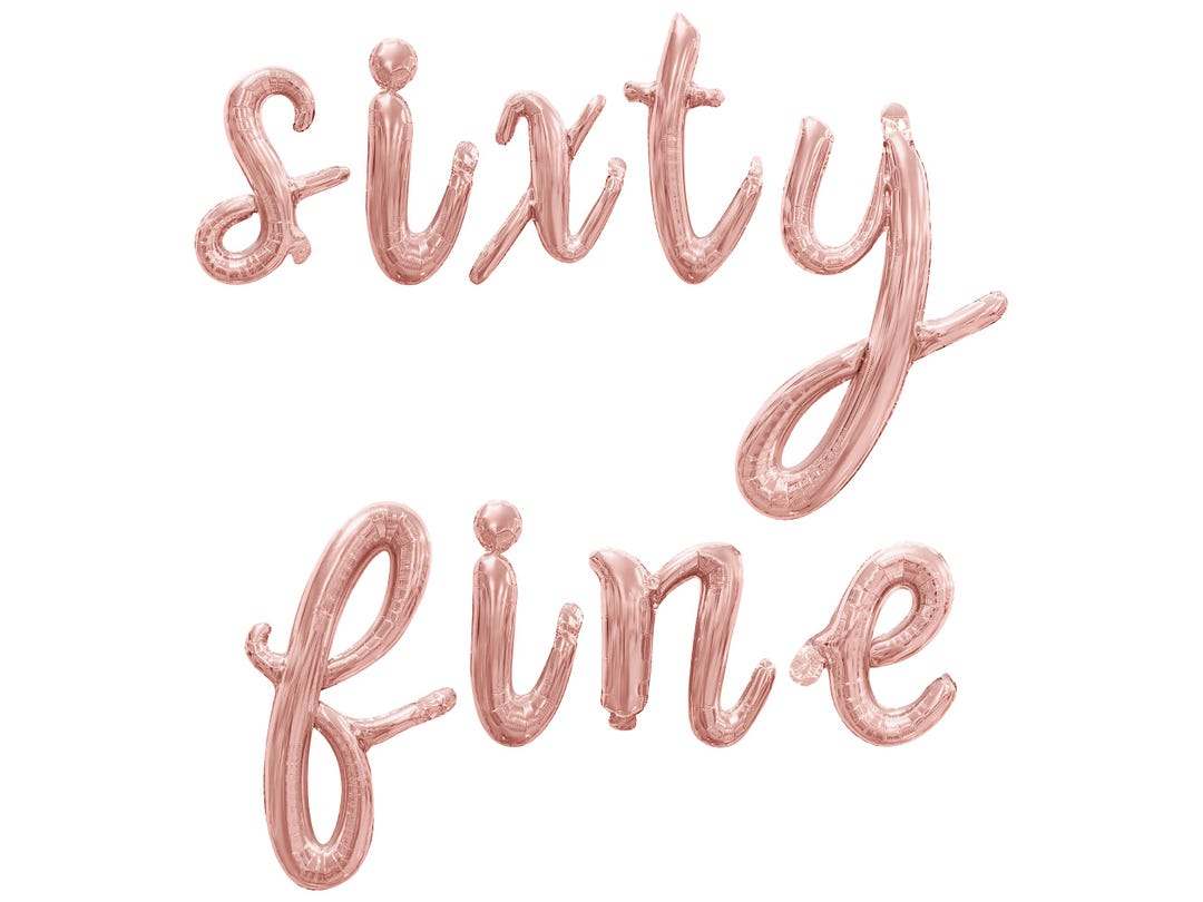 SIXTY FINE Cursive Letter Balloon Banner - Gold, Rose Gold & Silver ...