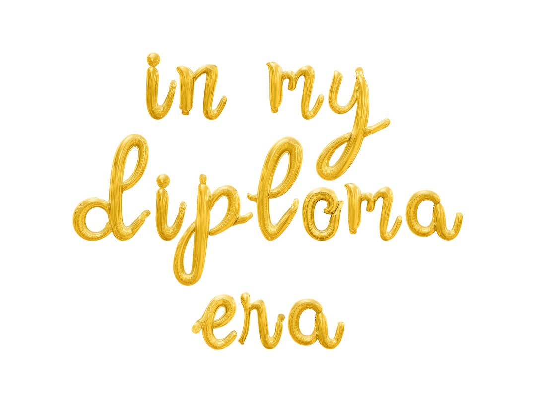 In My Diploma Era Cursive Letter Balloon Banner - Gold, Rose Gold ...