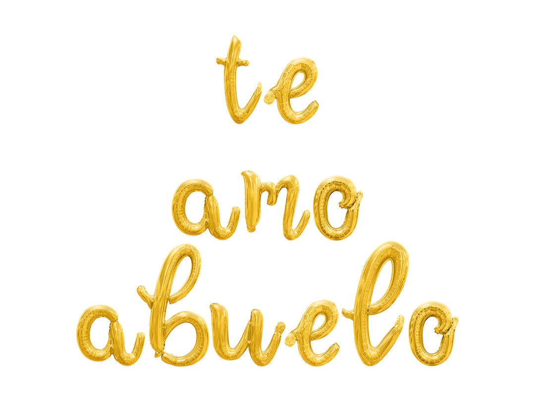 TE AMO ABUELO Cursive Letter Balloon Banner - Gold, Rose Gold & Silver ...