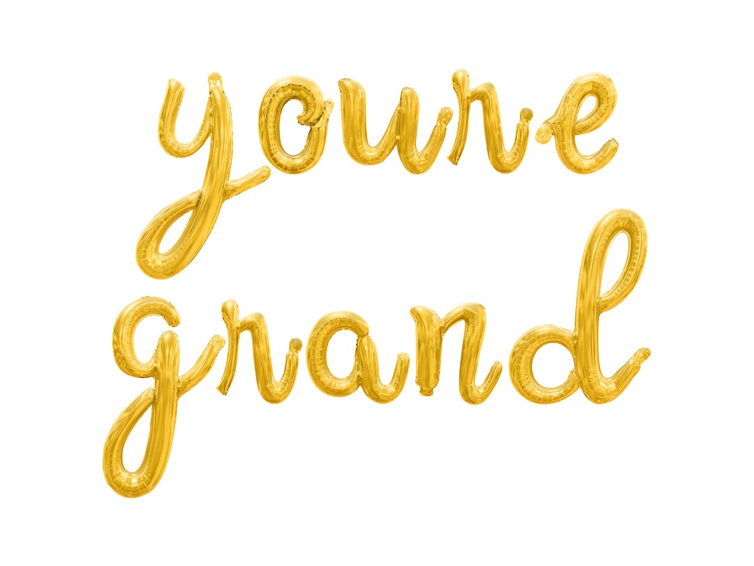 YOURE GRAND Cursive Letter Balloon Banner - Gold, Rose Gold & Silver ...
