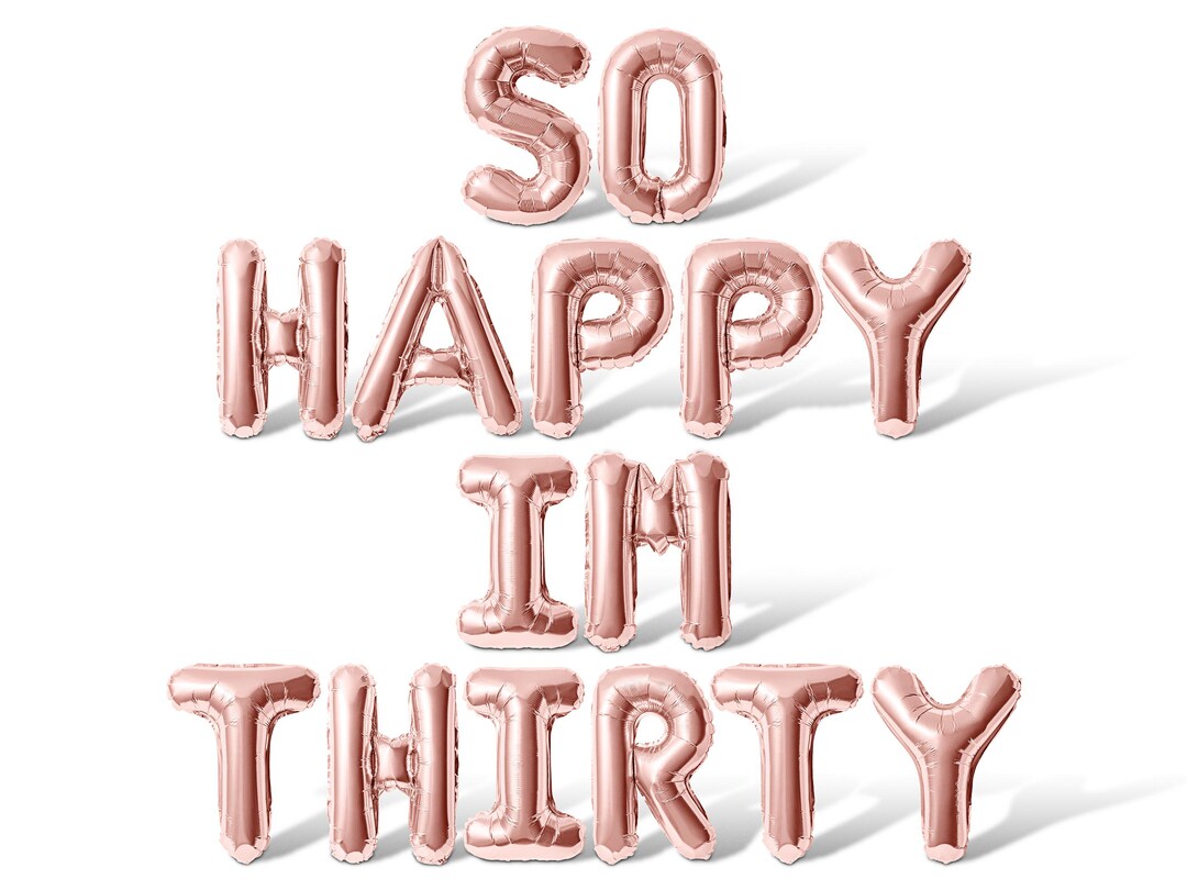 So Happy Im Thirty Letter & Number Balloon Banner - 10 Color Options ...