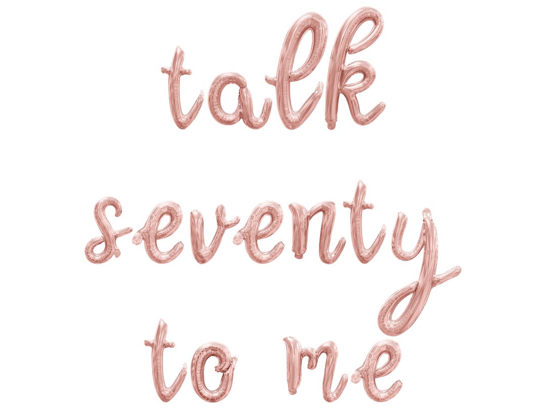 Talk Seventy to Me Cursive Letter and Number Balloon Banner - Gold ...