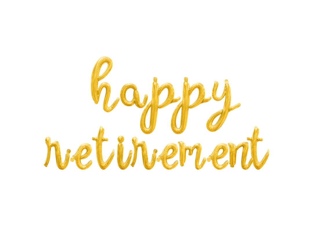 HAPPY RETIREMENT Cursive Letter Balloon Banner - Gold, Rose Gold ...