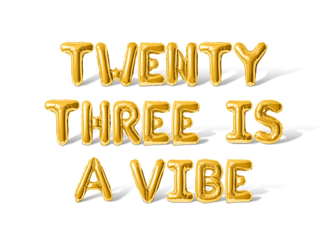 Twenty Three is A Vibe Letter Balloon Banner - 10 Color Options - 23rd ...