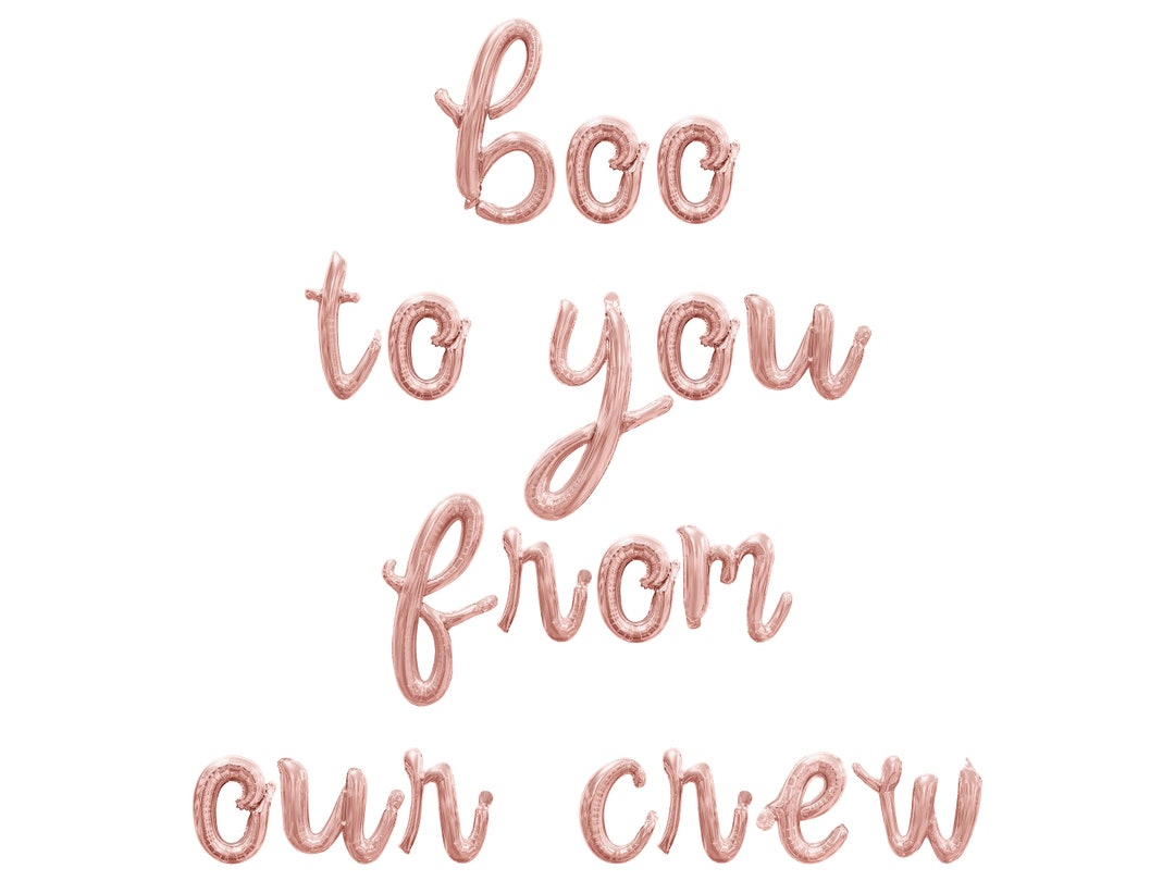 Boo to You From Our Crew Cursive Letter Balloon Banner - Gold, Rose ...