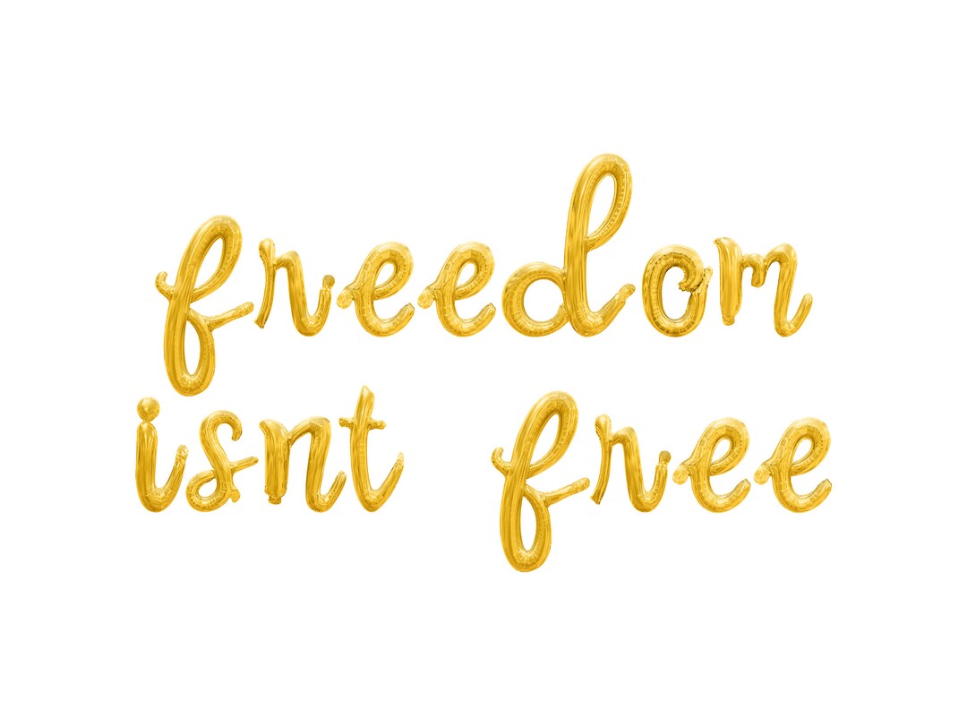 FREEDOM ISNT FREE Cursive Letter Balloon Banner - Gold, Rose Gold ...