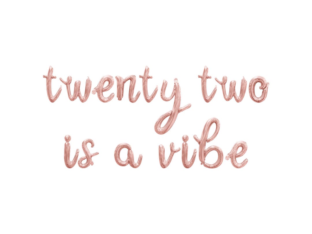 Twenty Two is A Vibe Cursive Letter and Number Balloon Banner - Gold ...