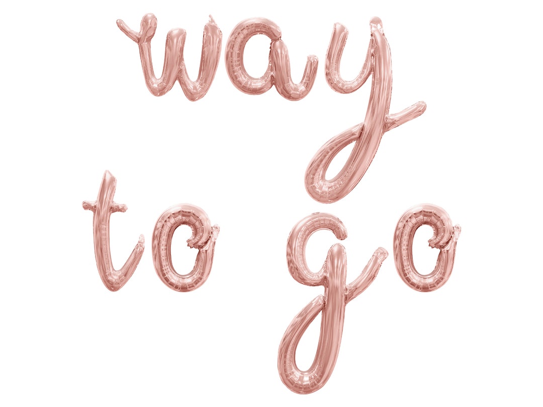 WAY TO GO Cursive Letter Balloon Banner - Gold, Rose Gold & Silver ...
