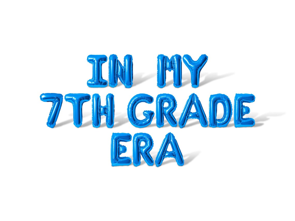 In My 7th Grade Era Letter Balloon Banner - 10 Color Options - 7th ...