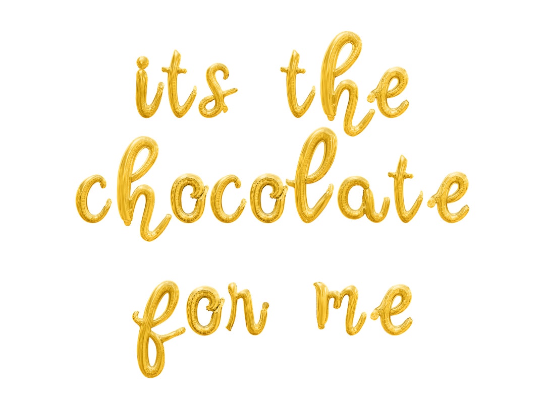 Its the Chocolate for Me Cursive Letter Balloon Banner - Gold, Rose ...