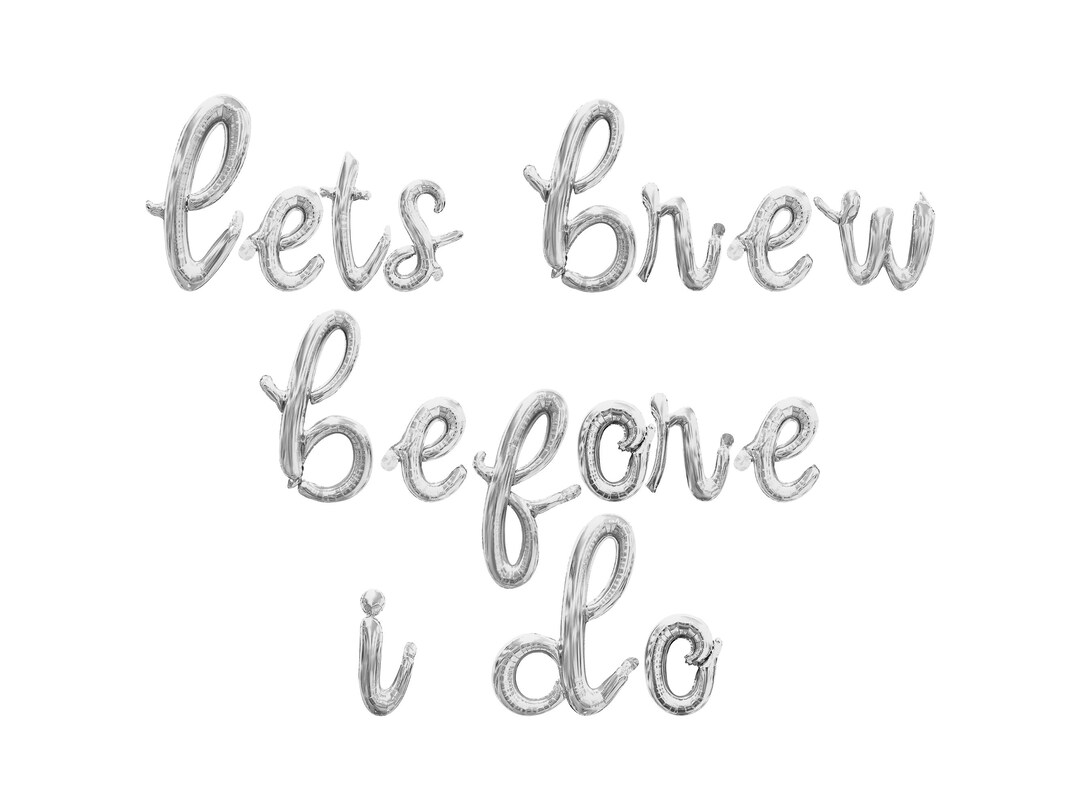 Lets Brew Before I Do Cursive Letter Balloon Banner - Gold, Rose Gold ...