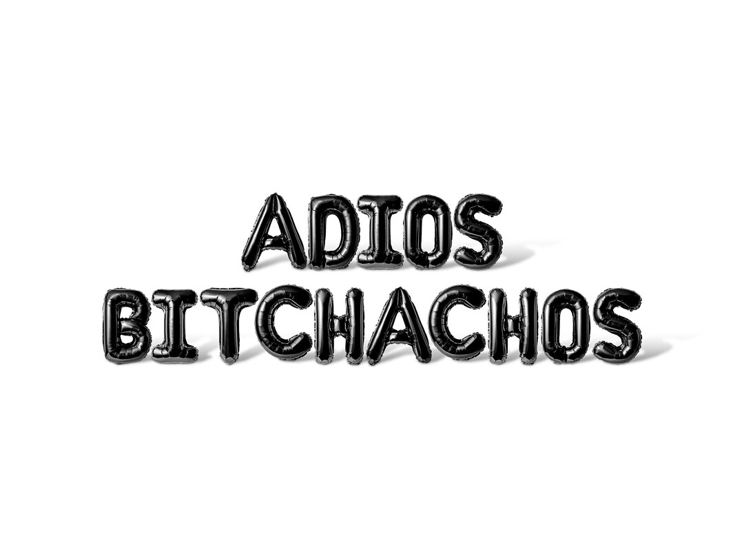 ADIOS BITCHACHOS Letter Balloon Banner - 10 Color Options - Goodbye ...