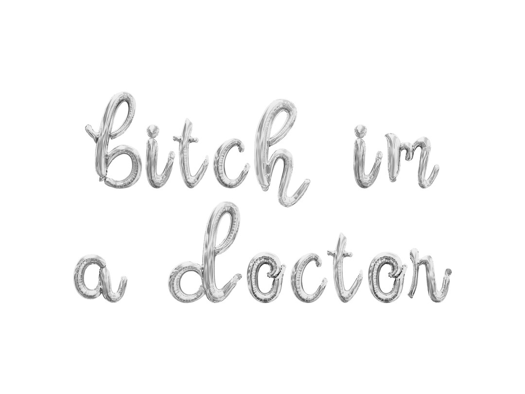 Bltch IM A DOCTOR Cursive Letter Balloon Banner - Gold, Rose Gold ...