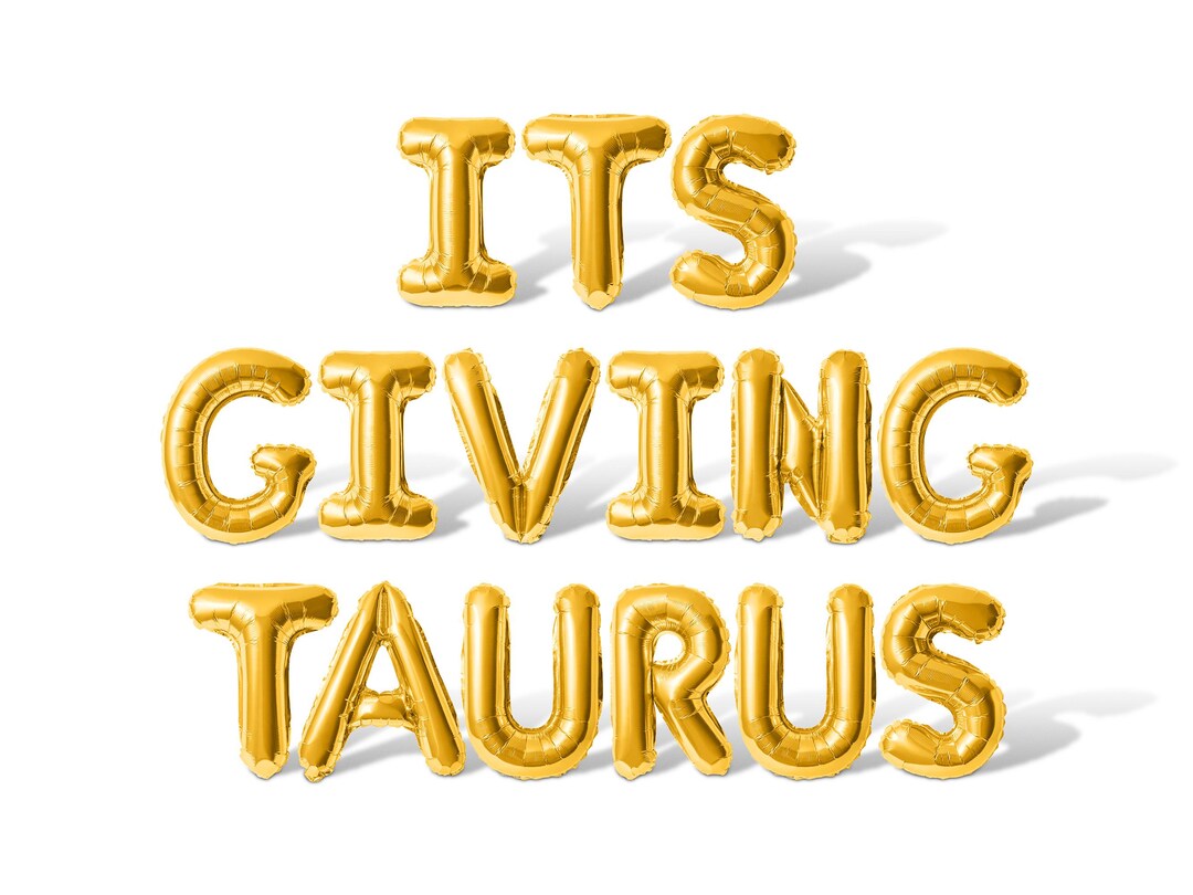 ITS GIVING TAURUS Letter Balloon Banner - 10 Color Options - Taurus ...