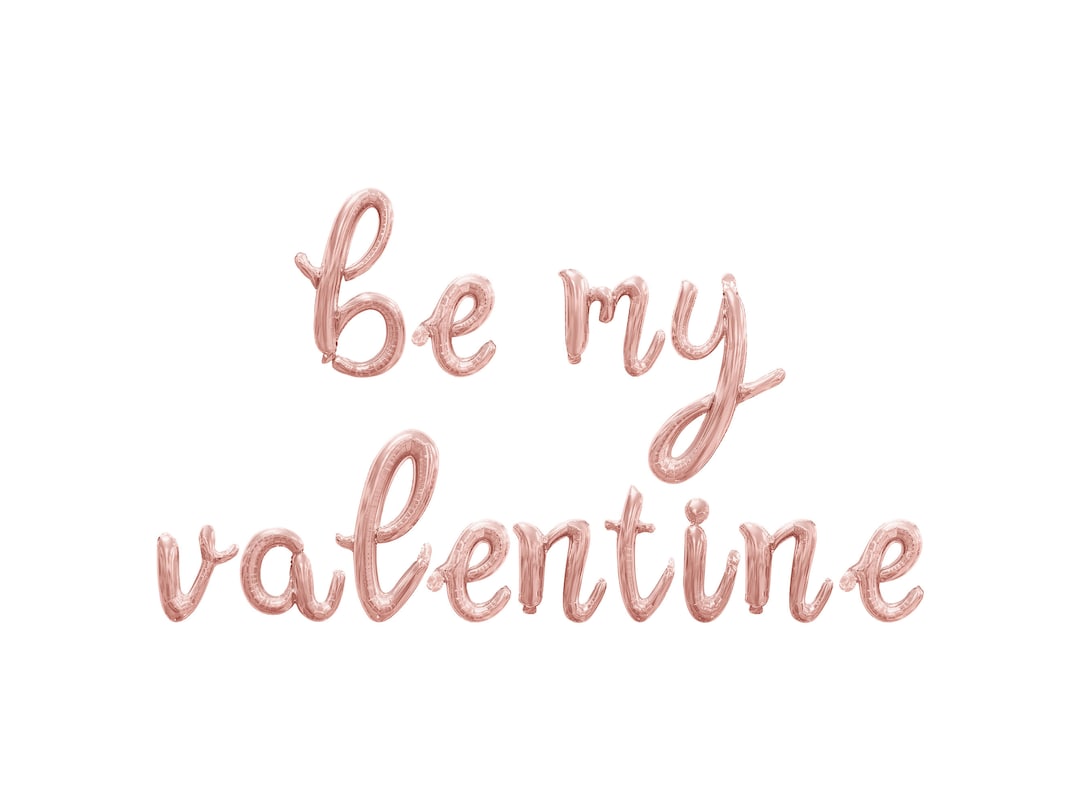 BE MY VALENTINE Cursive Letter Balloon Banner - Gold, Rose Gold ...