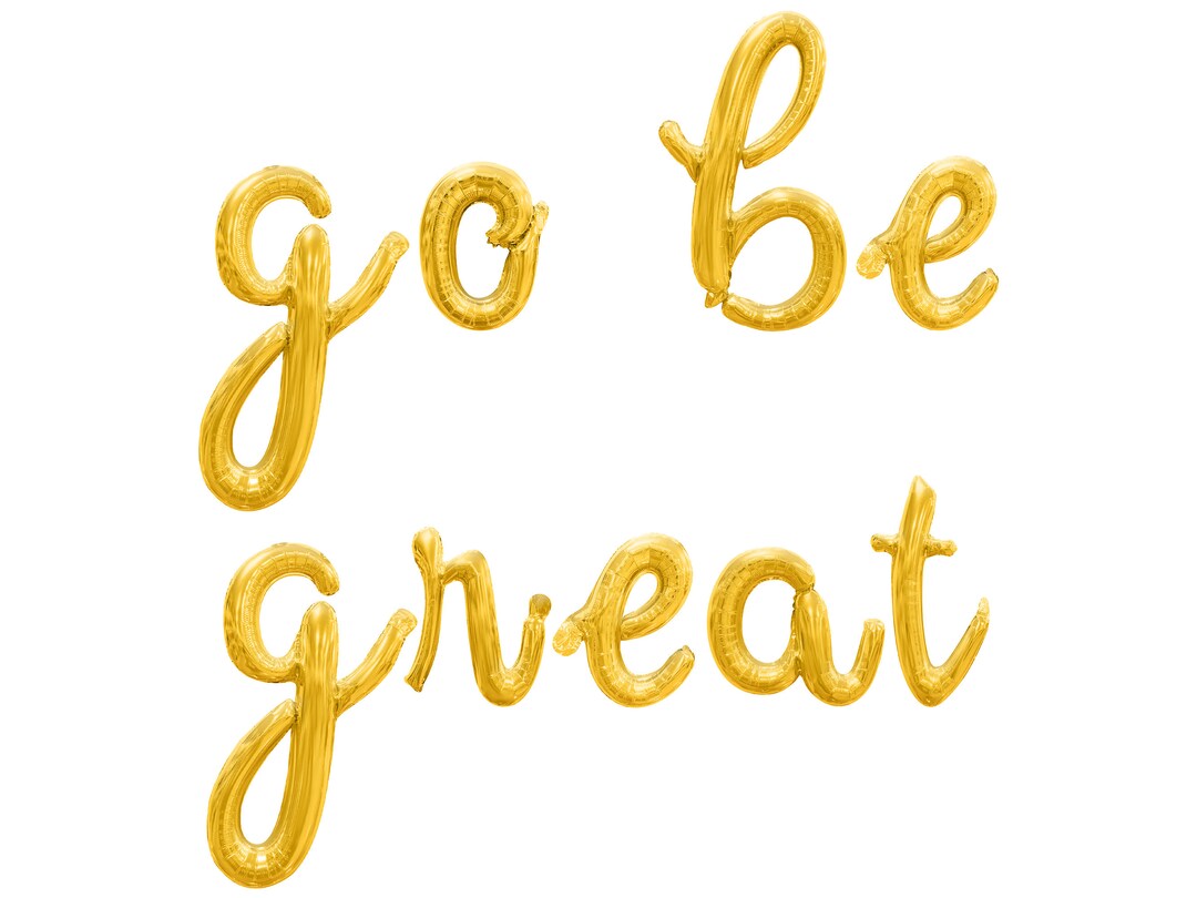 GO BE GREAT Cursive Letter Balloon Banner - Gold, Rose Gold & Silver ...