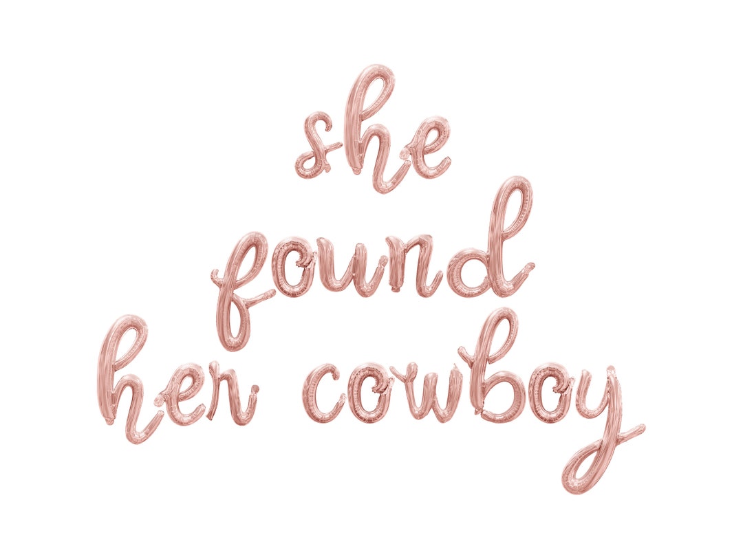 She Found Her Cowboy Cursive Letter Balloon Banner - Gold, Rose Gold ...