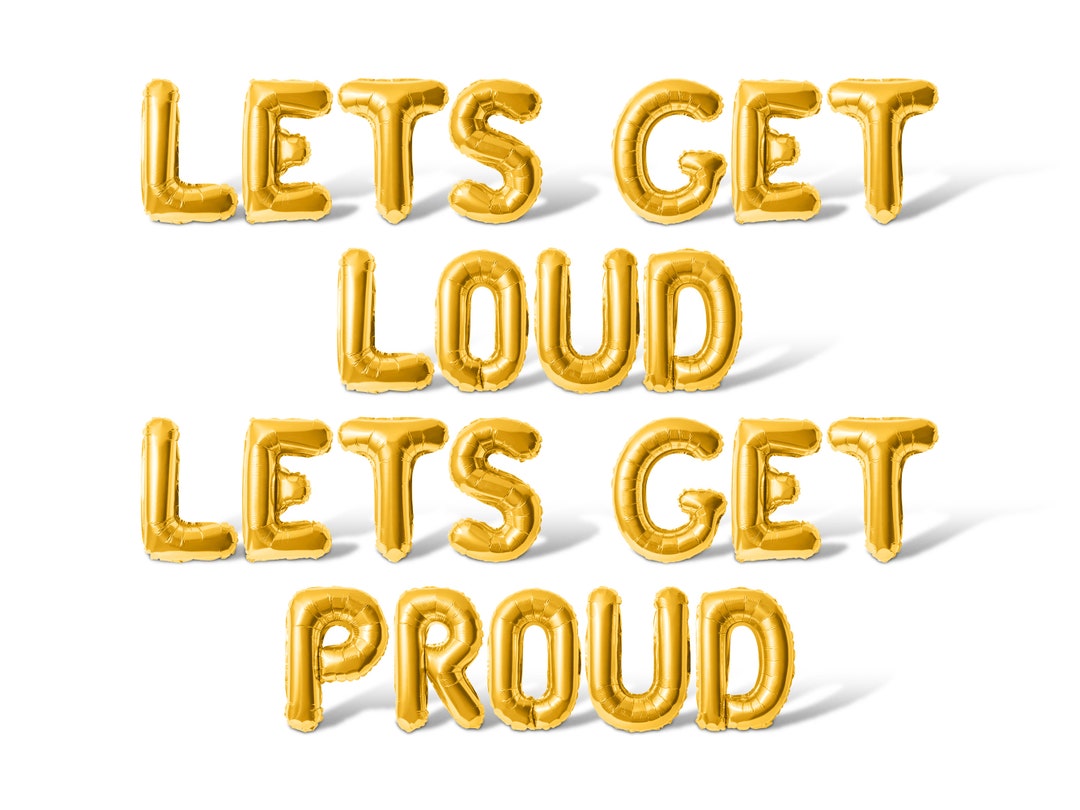 Lets Get Loud Lets Get Proud Letter Balloon Banner - 10 Color Options ...