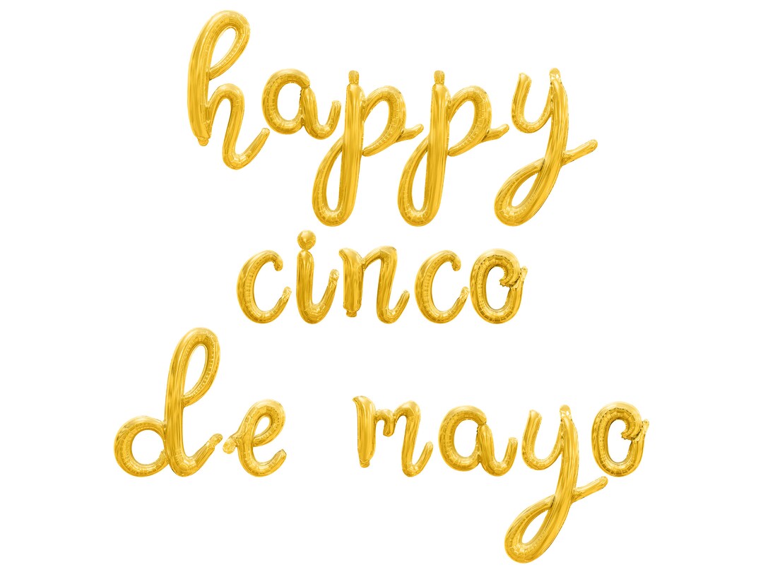 Happy Cinco De Mayo Cursive Letter Balloon Banner - Gold, Rose Gold ...