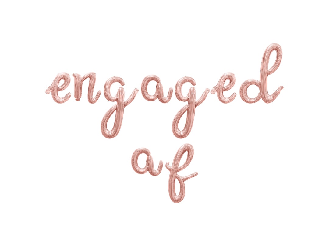 ENGAGED AF Cursive Script Letter Balloon Banner - Gold, Rose Gold ...