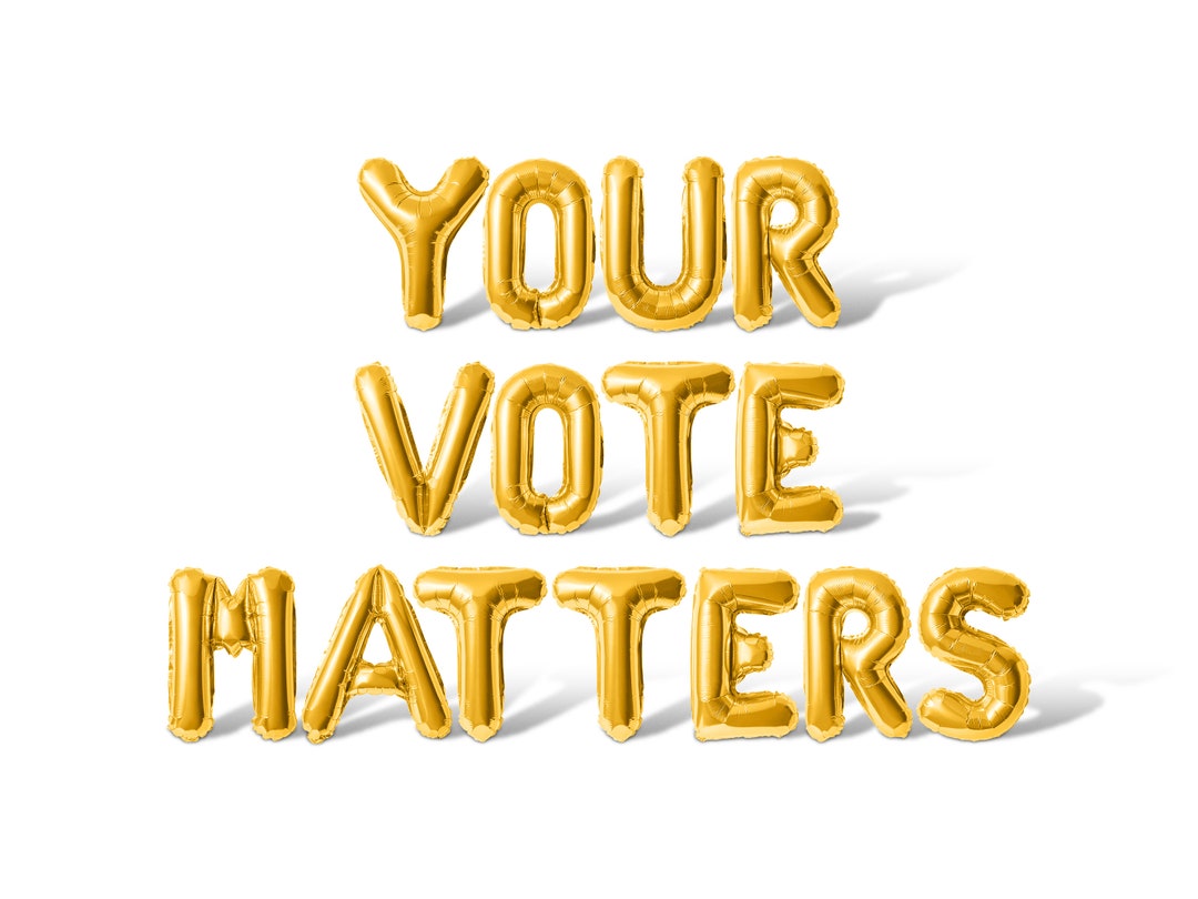YOUR VOTE MATTERS Letter Balloon Banner - 10 Color Options - Voting Day ...