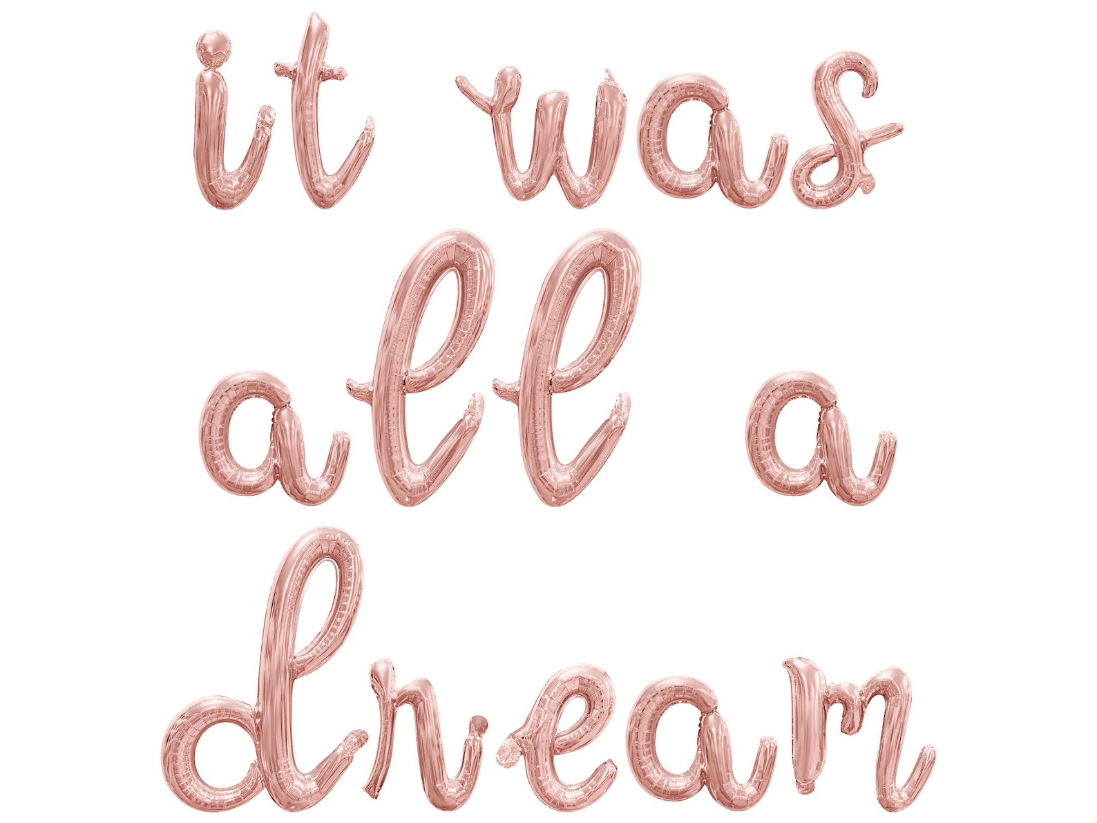 It Was All A Dream Cursive Letter Balloon Banner - Gold, Rose Gold ...