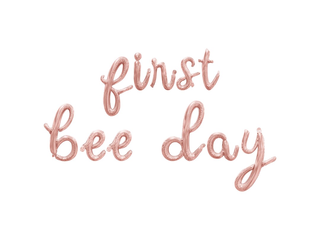 FIRST BEE DAY Cursive Letter Balloon Banner - Gold, Rose Gold & Silver ...