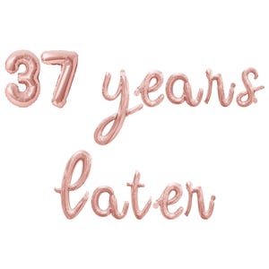 37 YEARS LATER Cursive Script Letter Balloon Banner - Gold, Rose Gold ...