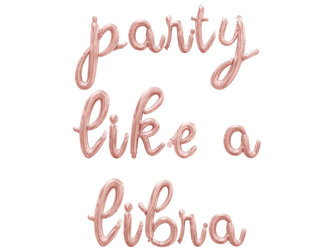 PARTY LIKE A LIBRA Cursive Letter Balloon Banner - Gold, Rose Gold ...