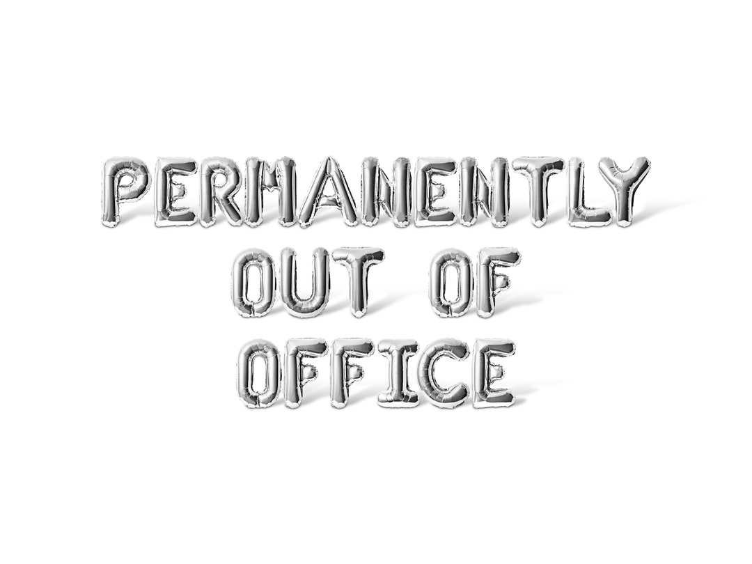 Permanently Out of Office Letter Balloon Banner - 10 Color Options ...