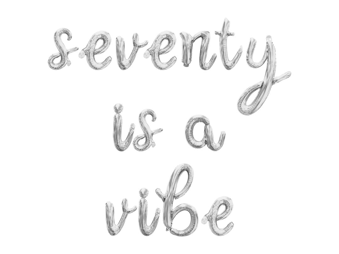 SEVENTY IS A VIBE Cursive Letter Balloon Banner - Gold, Rose Gold ...