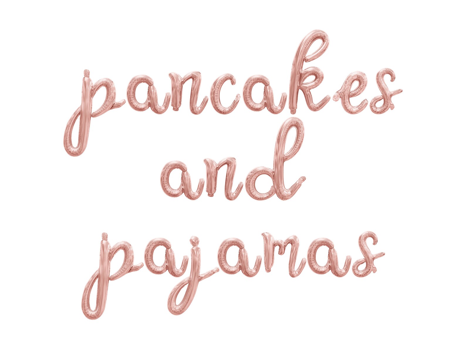 PANCAKES AND PAJAMAS Cursive Letter Balloon Banner - Gold, Rose Gold ...