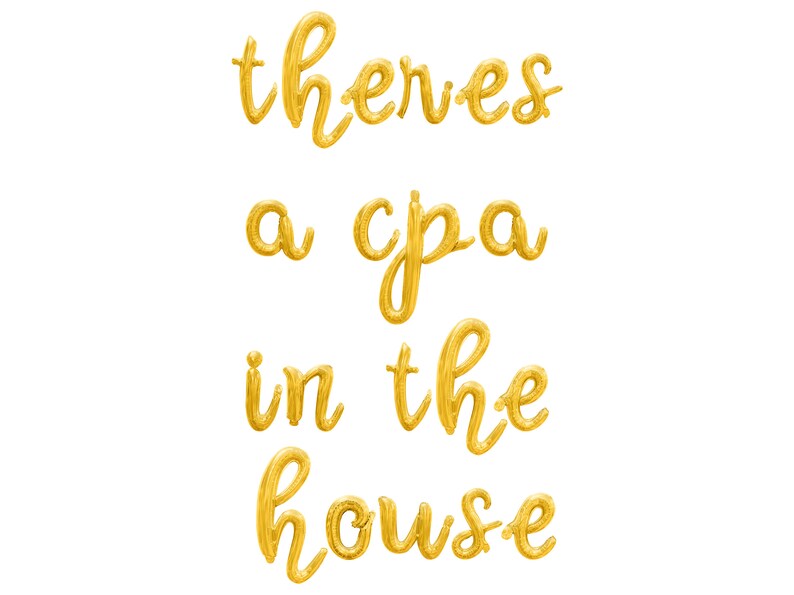 Theres A CPA in the House Cursive Letter Balloon Banner - Gold, Rose ...