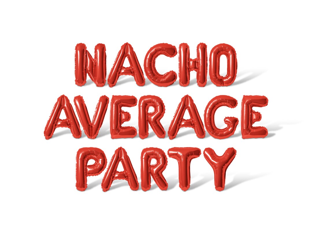 NACHO AVERAGE PARTY Letter Balloon Banner - 10 Color Options - Cinco De ...