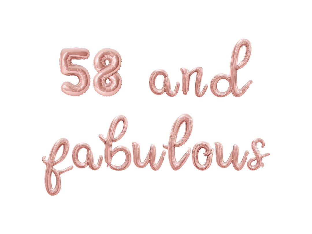 58 AND FABULOUS Cursive Script Letter and Number Balloon Banner - Gold ...