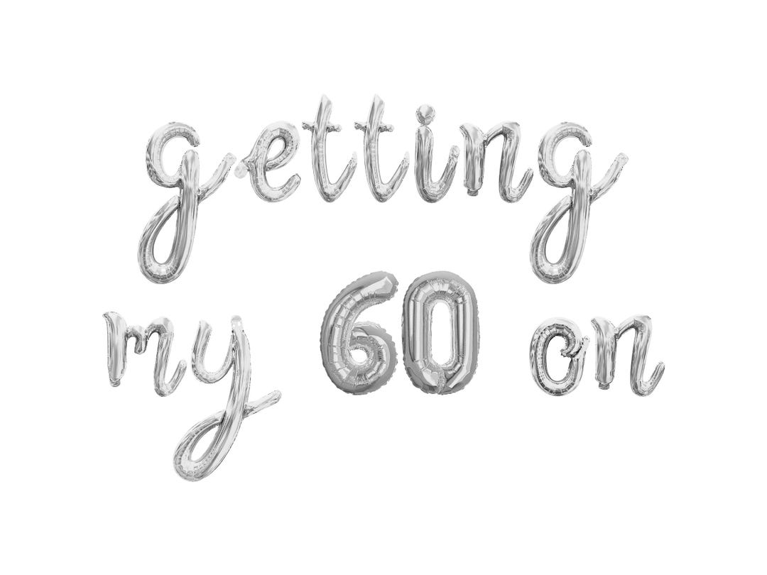 GETTING MY 60 ON Cursive Script Letter and Number Balloon Banner - Gold ...