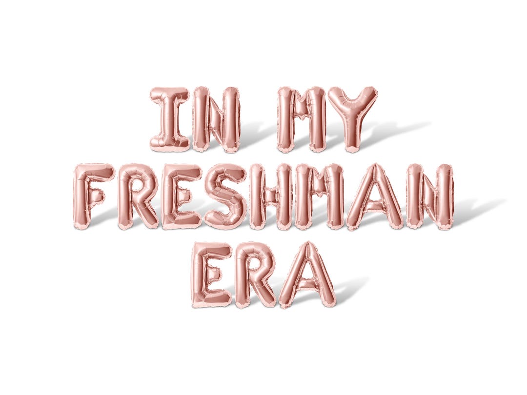 In My Freshman Era Letter Balloon Banner - 10 Color Options - First ...
