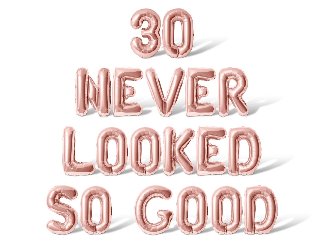 30 Never Looked so Good Letter & Number Balloon Banner - 10 Color ...