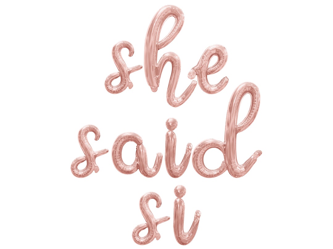 SHE SAID SI Cursive Letter Balloon Banner - Gold, Rose Gold & Silver ...