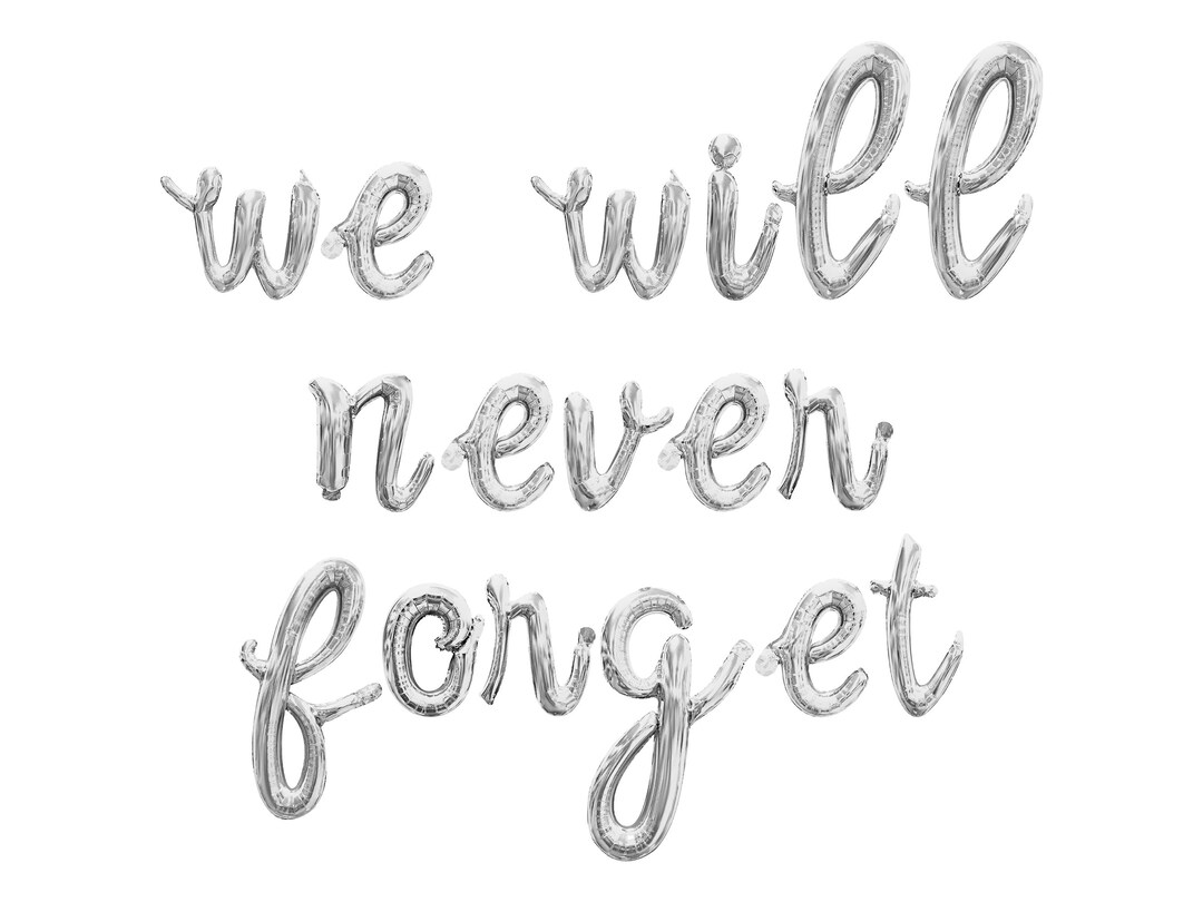We Will Never Forget Cursive Letter Balloon Banner Gold, Rose Gold ...