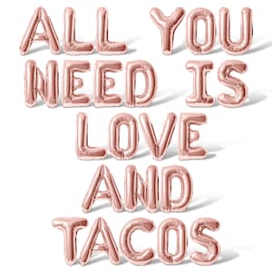 All You Need is Love and Tacos Letter Balloon Banner - 10 Color Options ...