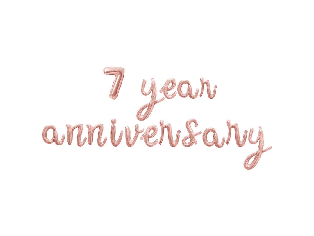 7 YEAR ANNIVERSARY Cursive Script Letter Balloon Banner - Gold, Rose ...