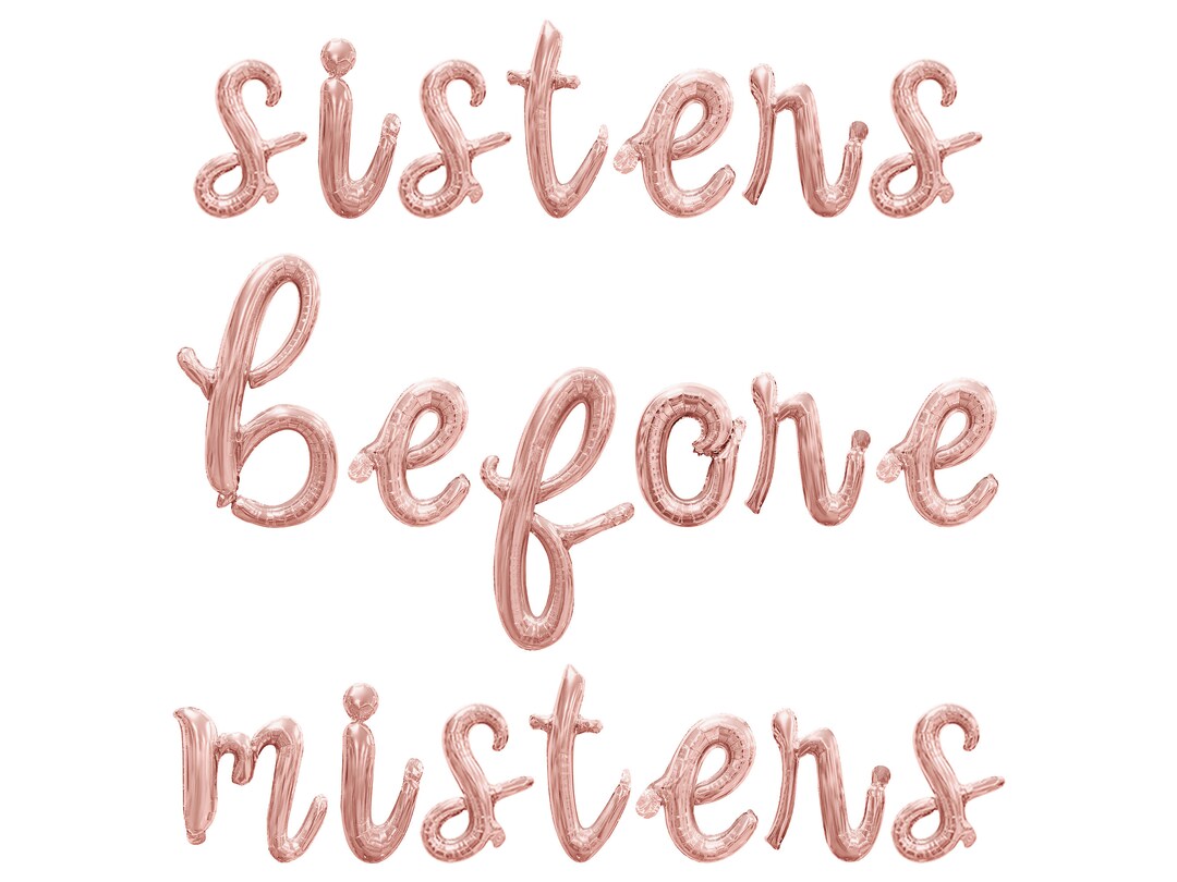 SISTERS BEFORE MISTERS Cursive Letter Balloon Banner - Gold, Rose Gold ...