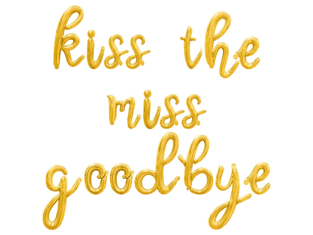 Kiss the Miss Goodbye Cursive Letter Balloon Banner - Gold, Rose Gold ...