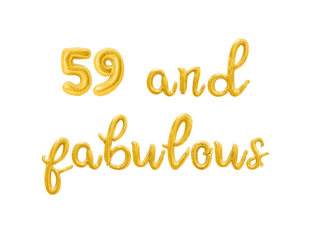 59 AND FABULOUS Cursive Script Letter and Number Balloon Banner - Gold ...