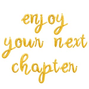 Enjoy Your Next Chapter - Cursive Letter Balloon Banner - Gold, Rose ...