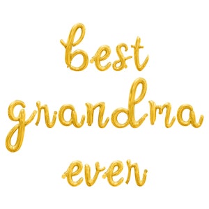 BEST GRANDMA EVER Cursive Letter Balloon Banner - Gold, Rose Gold ...